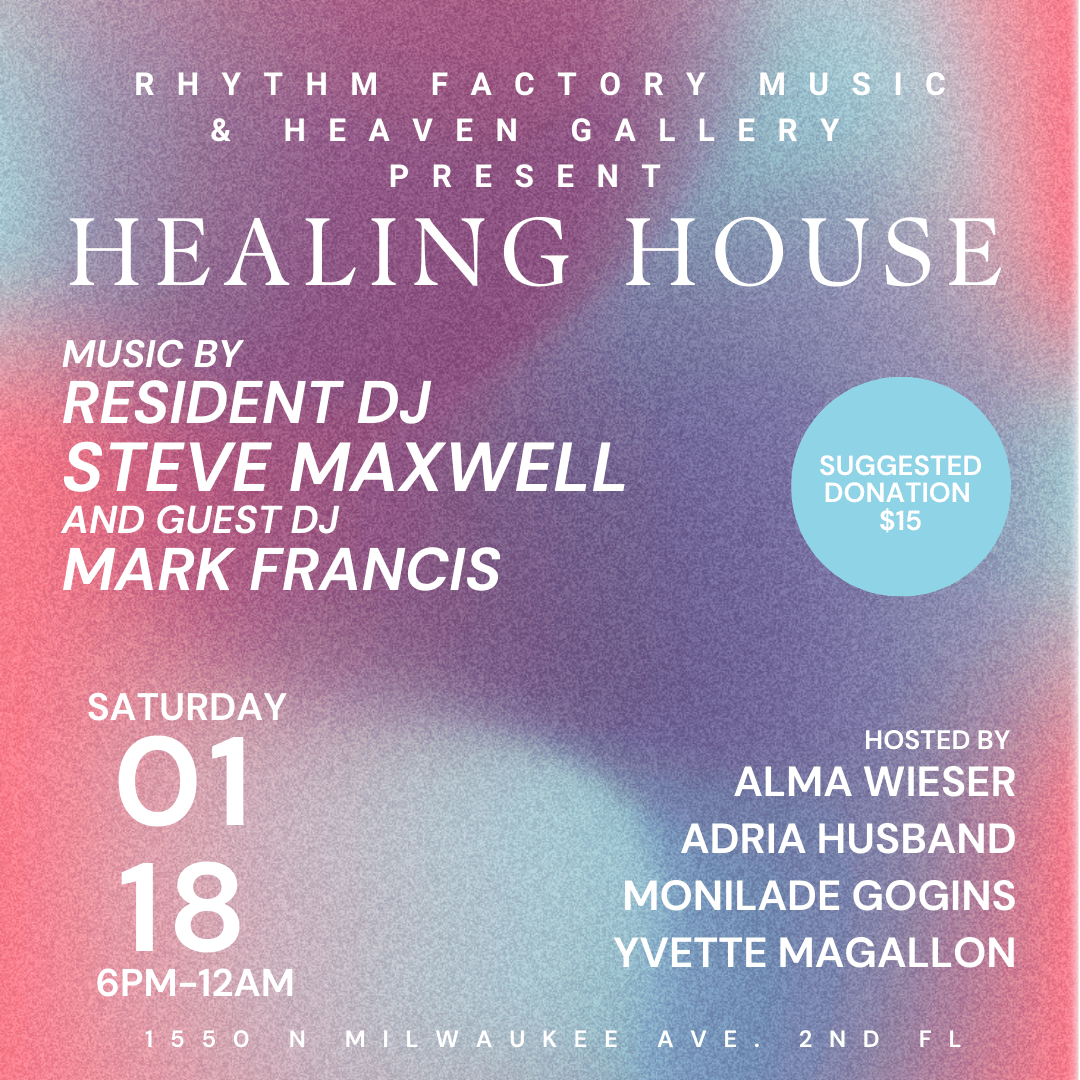 Healing House with Rhythm Factory featuring DJ Steve Maxwell and ...