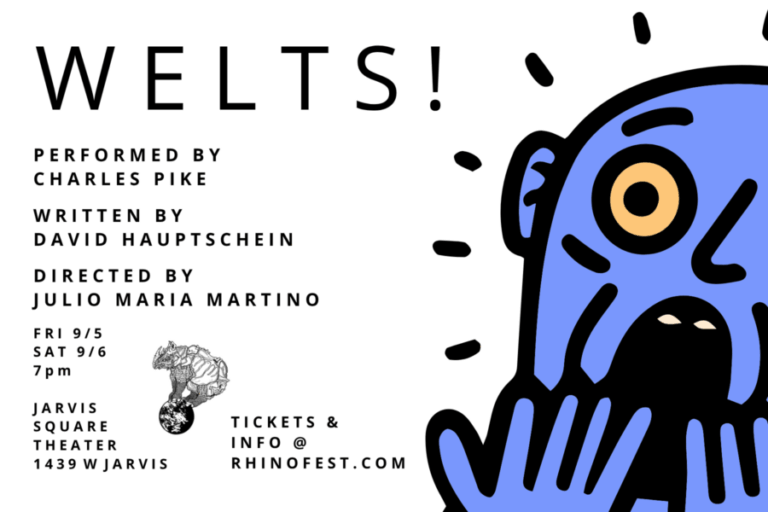WELTS! by David Hauptschein at Rhino Fest Theater Festival - The Visualist